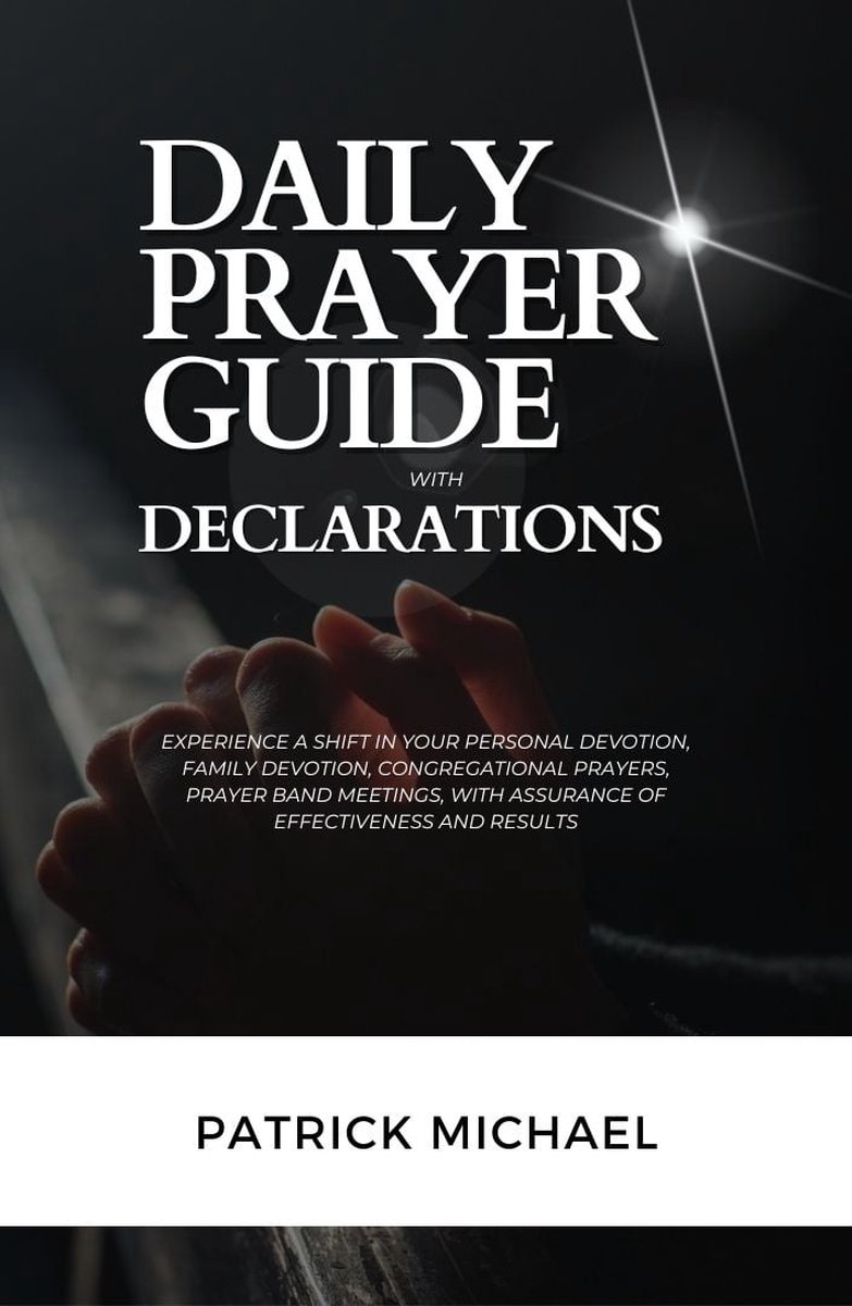 DAILY PRAYER GUIDE WITH DECLARATIONS (ebook), Patrick Michael ...