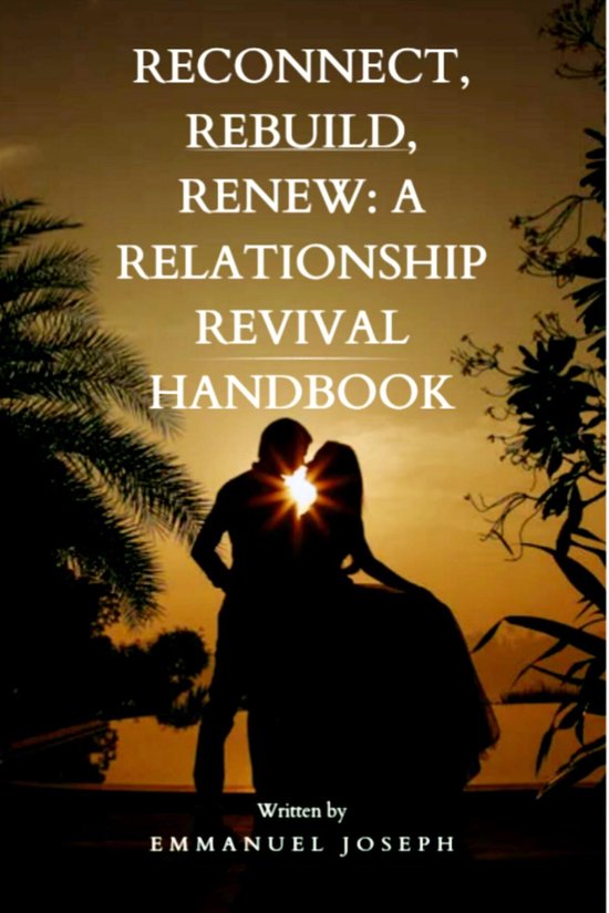 Reconnect, Rebuild, Renew: A Relationship Revival Handbook (ebook), Emmanuel Joseph |... | bol