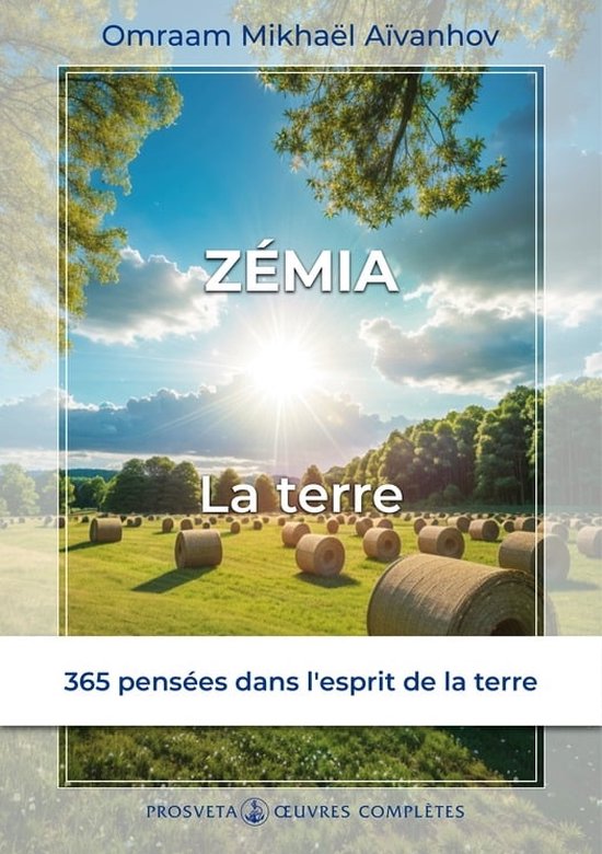 Œuvres complètes - ZÉMIA, la terre (ebook), Omraam Mikhael Aivanhov ...