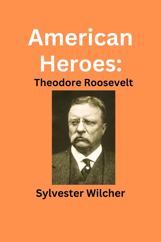 American Heroes 5 - American Heroes (ebook), Sylvester Wilcher ...
