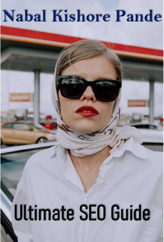 Ultimate SEO Guide (ebook), Nabal Kishore Pande | 9798223936626 | Boeken | bol.com