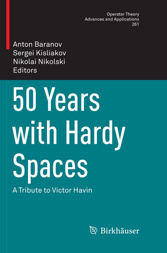 Operator Theory Advances And Applications 50 Years With Hardy Spaces 9783030096380 Bol