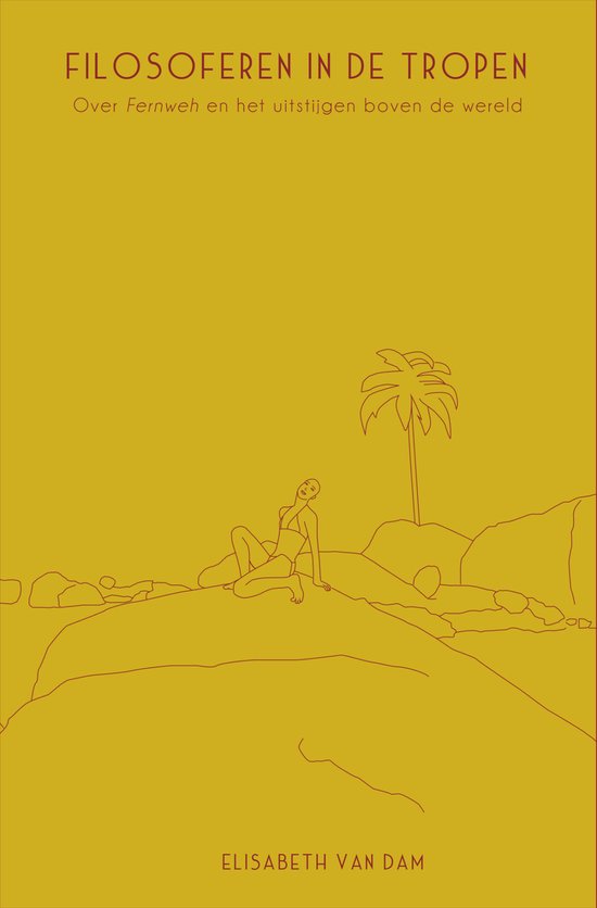 Filosoferen in de tropen | 9789461174222 | Elisabeth Van Dam | Boeken | bol