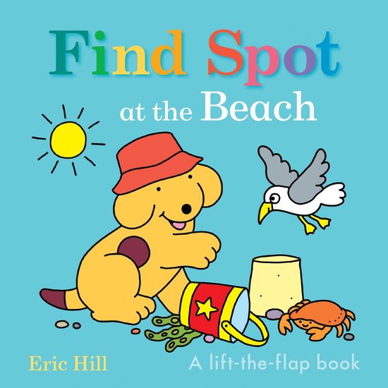 Spot- Find Spot at the Beach, Eric Hill | 9780241674789 | Boeken | bol