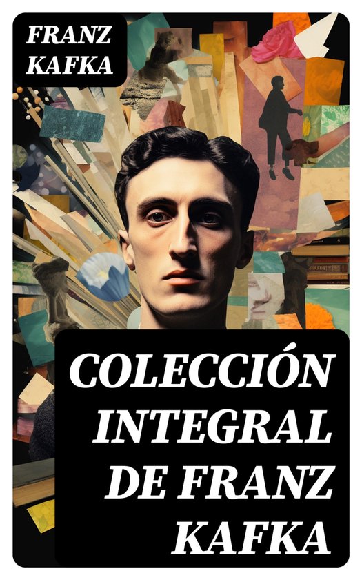 Colección integral de Franz Kafka (ebook), Franz Kafka | 8596547725442 ...