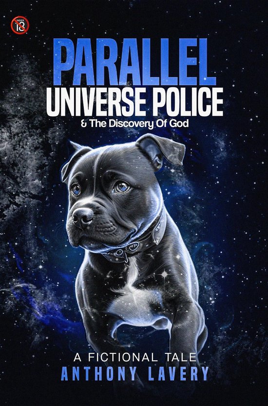 Parallel Universe Police And Discovery Of God (ebook), Anthony Lavery ...