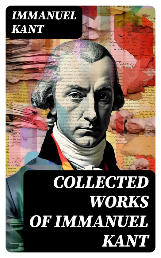 Collected Works of Immanuel Kant (ebook), Immanuel Kant | 8596547744603 ...