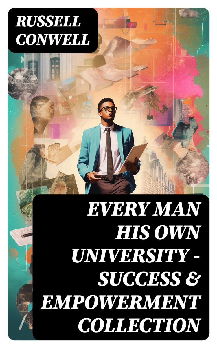 EVERY MAN HIS OWN UNIVERSITY – Success & Empowerment Collection (ebook ...