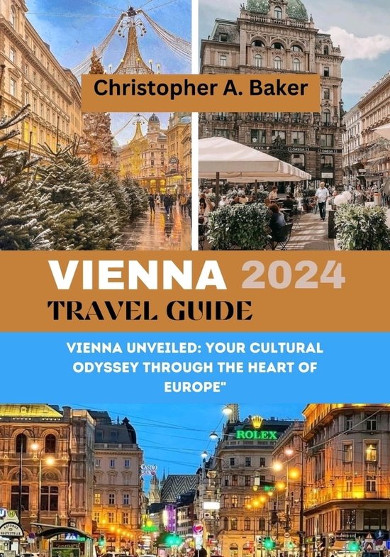 VIENNA TRAVEL GUIDE 2024 (ebook), Christopher A. Baker | 1230007062285 | Boeken | bol
