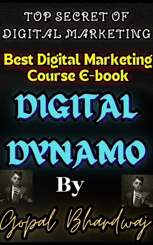 Digital Dynamo Full Digital Marketing Course (ebook), Gopal Bhardwaj | 1230007209079 |... | bol
