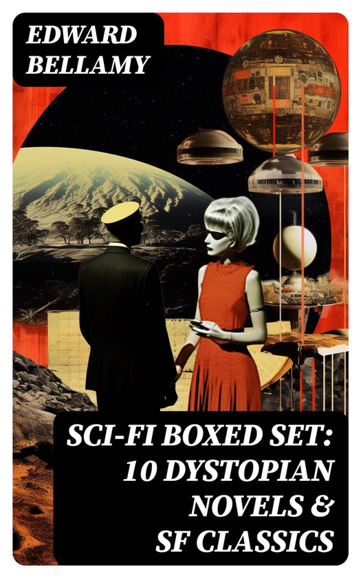 Sci-Fi Boxed Set: 10 Dystopian Novels & SF Classics (ebook), Edward Bellamy |... | bol