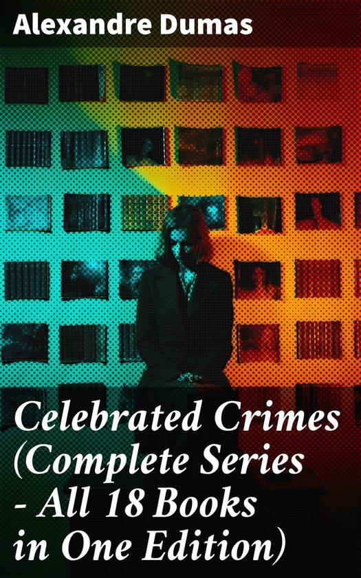 Celebrated Crimes (Complete Series – All 18 Books in One Edition ...