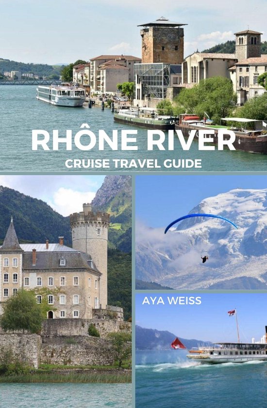Rhône River Cruise Travel Guide (ebook), Aya Weiss | 9783757978846 ...