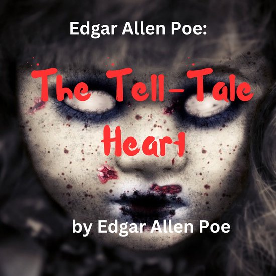 Edgar Allan Poe: The Tell-Tale Heart, Edgar Allen Poe | 9798868621093 ...