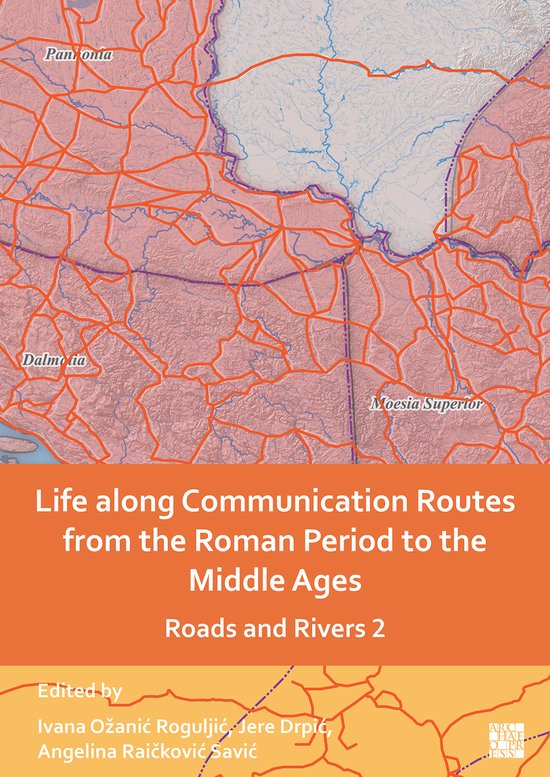 Life along Communication Routes from the Roman Period to the Middle ...