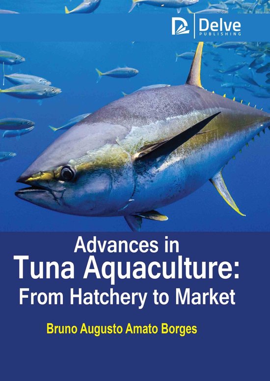 Advances In Tuna Aquaculture Bruno Augusto Amato Borges