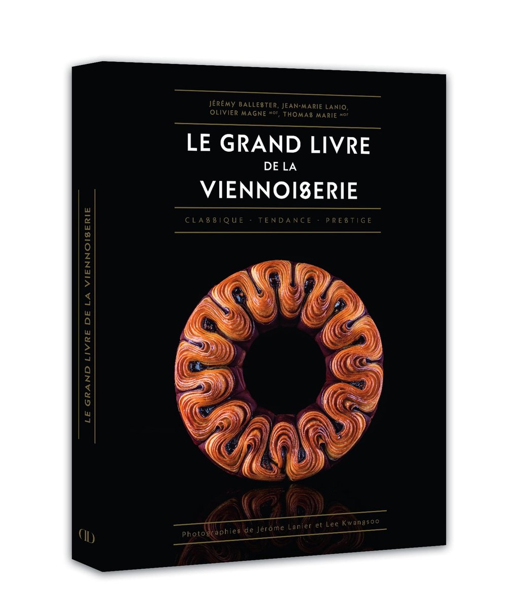 Le Grand livre de la viennoiserie - Classique - Tendance - Prestige ...