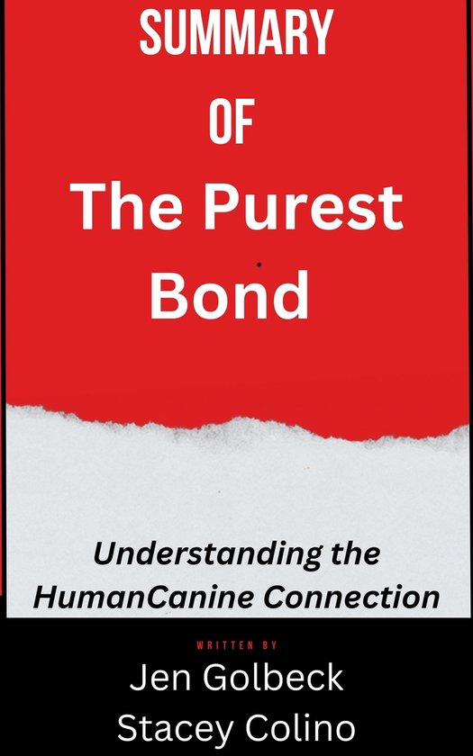 Summary of The Purest Bond Understanding the Human–Canine Connection By ...