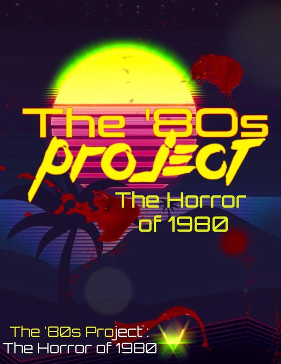 The '80s Project 1 - The '80s Project : The Horror of 1980 (ebook ...