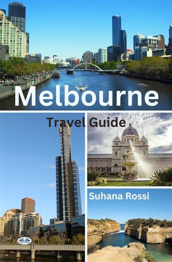 Melbourne Travel Guide (ebook), Suhana Rossi | 9788835459545 | Boeken | bol
