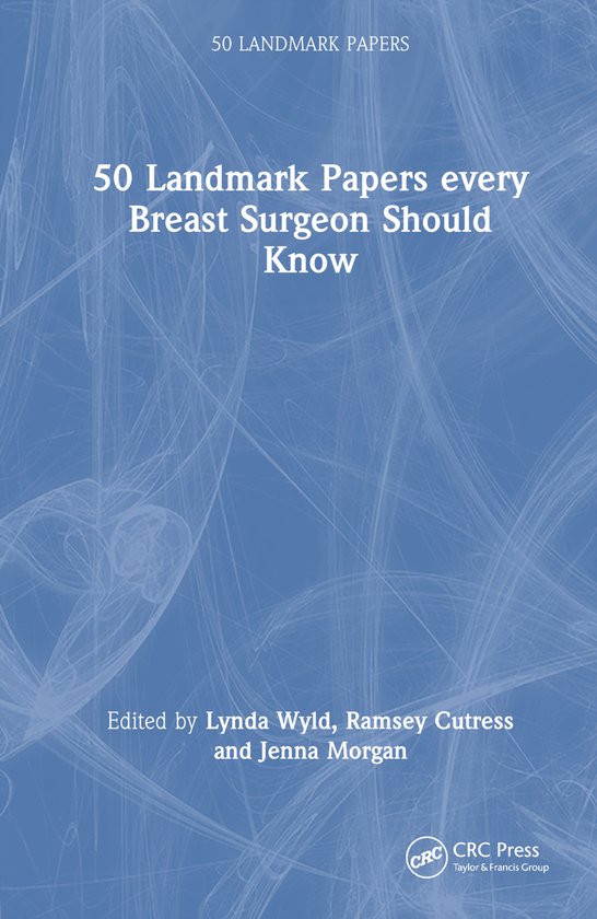 50 Landmark Papers- 50 Landmark Papers every Breast Surgeon Should Know ...