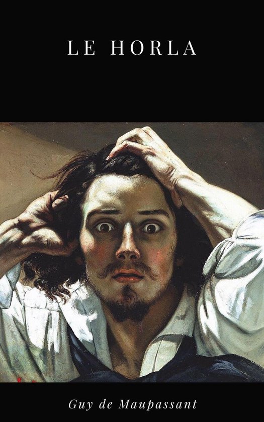 Le Horla (ebook), Guy de Maupassant | 9782322184279 | Boeken | bol.com
