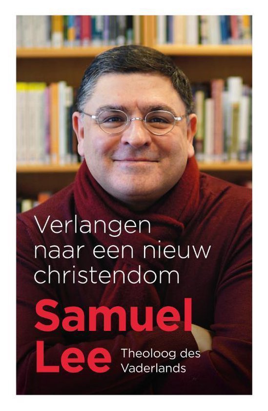Verlangen naar een nieuw christendom, Samuel Lee | 9789043534307 ...