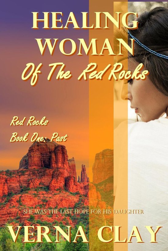 Red Rocks Trilogy (Past, Present, Future) 1 - Healing Woman of the Red ...