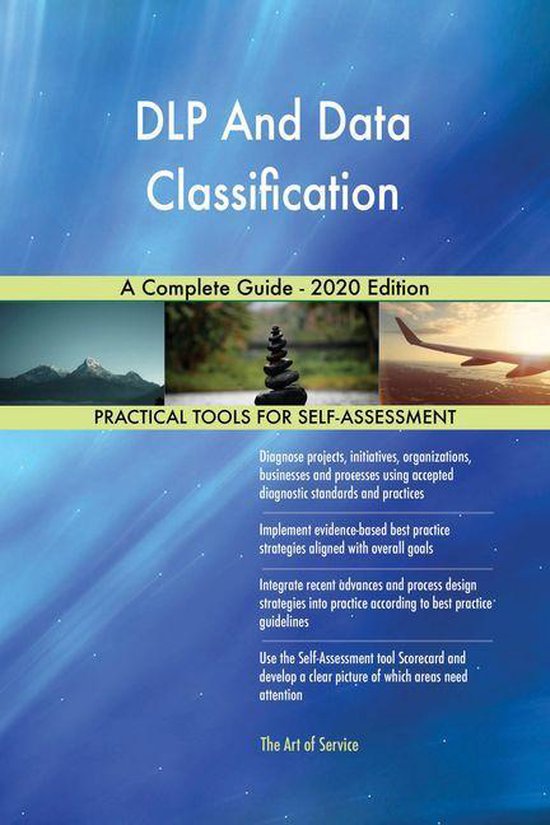DLP And Data Classification A Complete Guide - 2020 Edition (ebook ...
