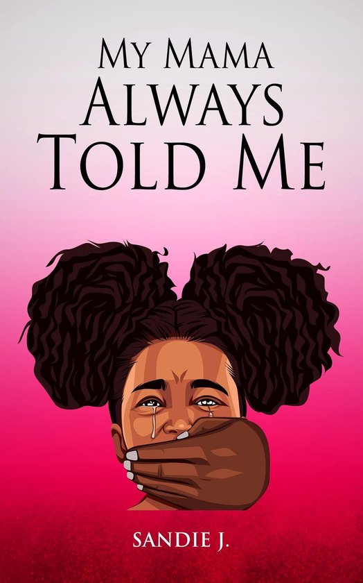 My Mama Always Told Me... (ebook), Sandie J. | 9781950289257 | Boeken ...