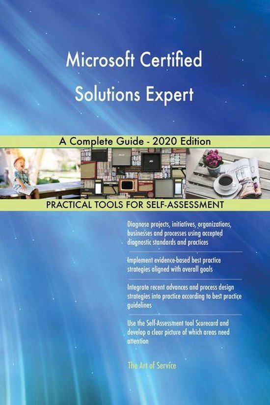 Microsoft Certified Solutions Expert A Complete Guide - 2020 Edition ...