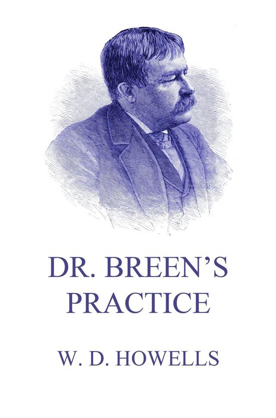 Dr. Breen's Practice (ebook), William Dean Howells | 9783849657376 ...