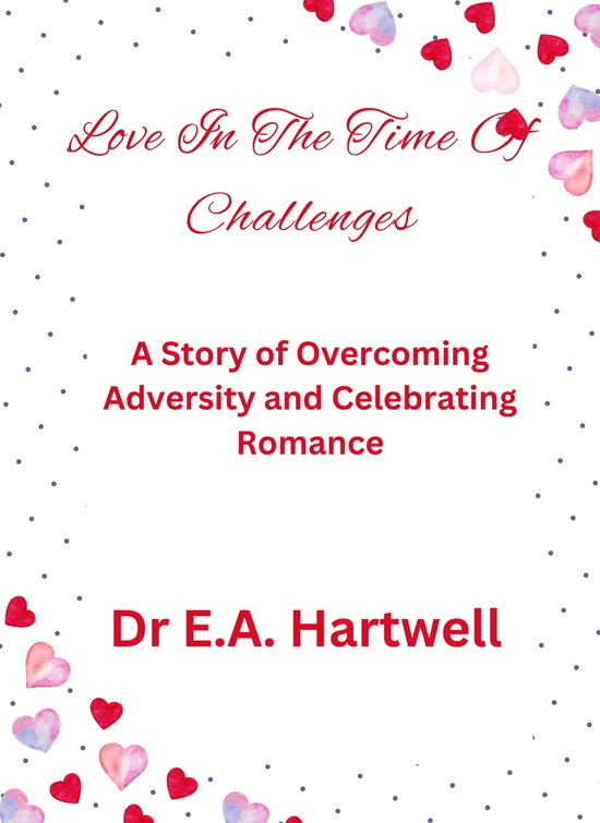 Love in the Time of Challenges: A Story of Overcoming Adversity and ...