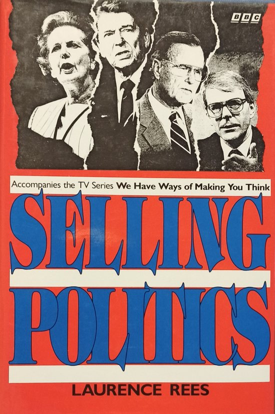 SELLING POLITICS, Laurence Rees | 9780563363880 | Boeken | bol.com