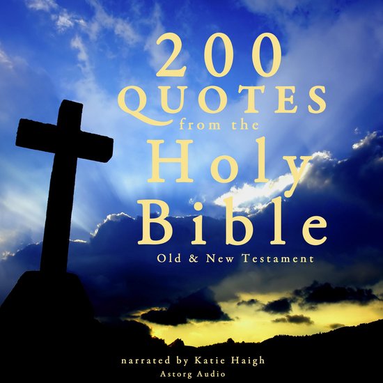 200 Quotes from the Holy Bible, Old & New Testament, J. M. Gardner ...