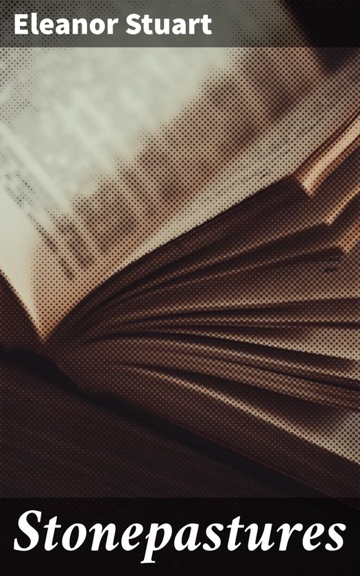 Stonepastures (ebook), Eleanor Stuart | 4066339528666 | Boeken | bol.com