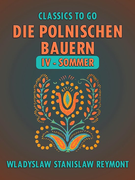 Classics To Go Die Polnischen Bauern Iv Sommer Ebook Wladyslaw