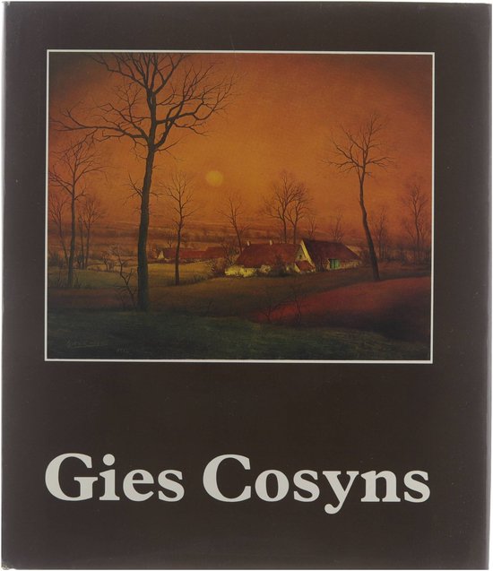 Gies Cosyns : met teksten van Anton van Wilderode en Maurits Coppieters ...