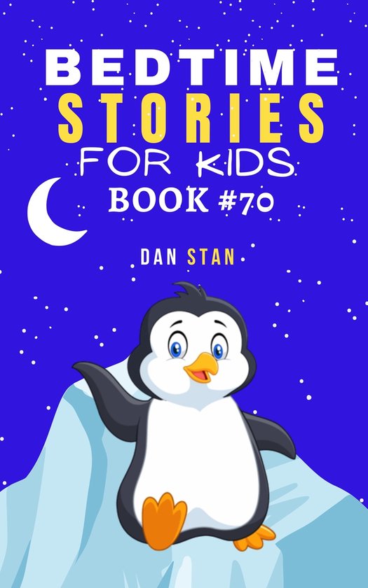 Short Bedtime Stories 70 - Bedtime Stories For Kids (ebook), Dan Stan ...