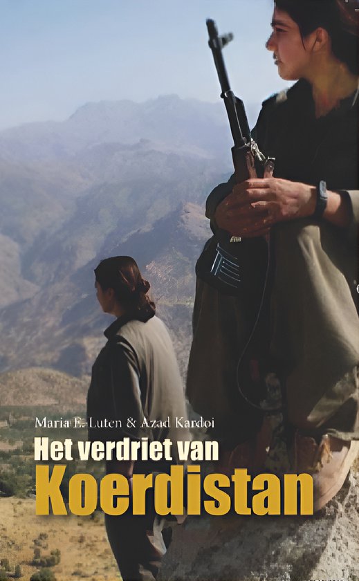 Het Verdriet van Koerdistan / druk Heruitgave, Maria E. Luten & Azad ...