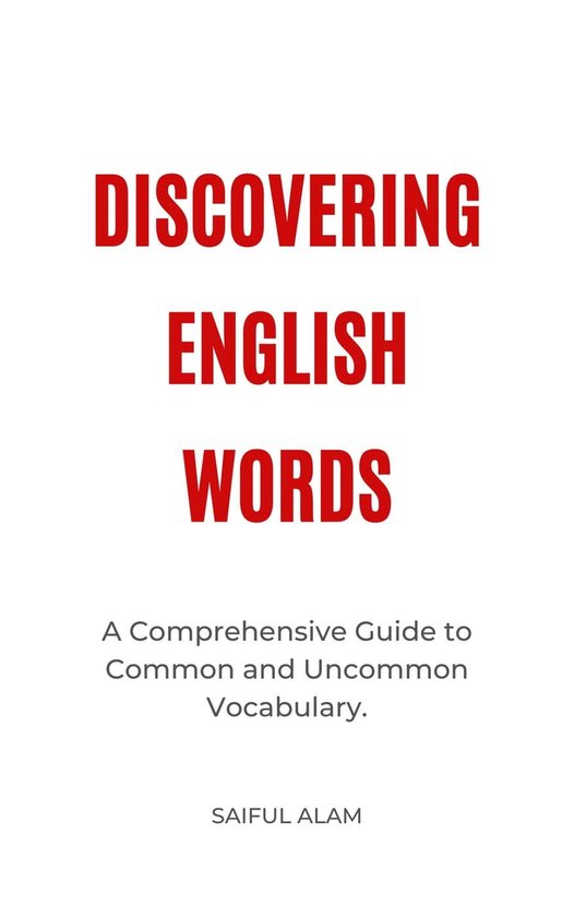 Discovering English Words: A Comprehensive Guide to Common and Uncommon ...