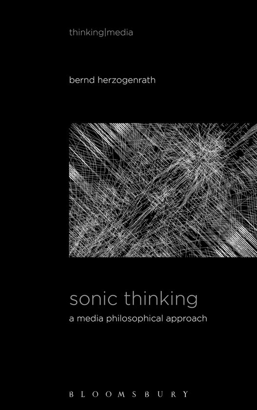 Sonic Thinking | 9781501327209 | Bernd Herzogenrath | Boeken | bol