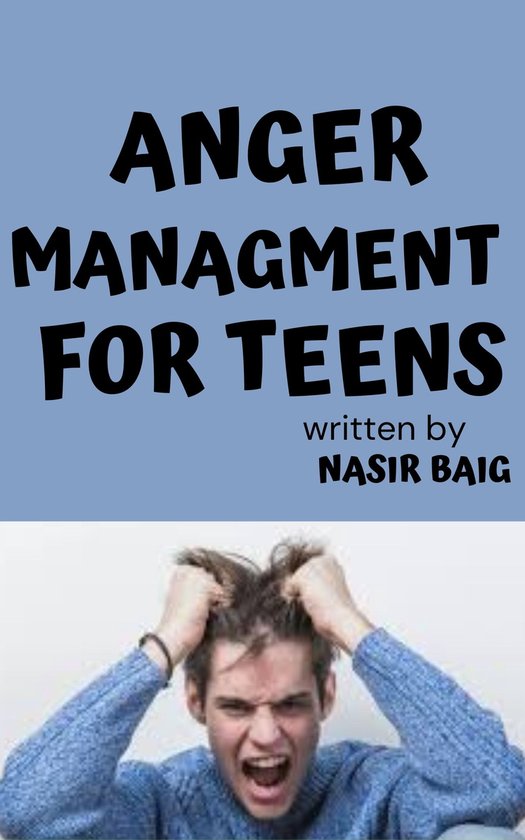 Life Skills 12 - Anger management for teens (ebook), Nasir Baig ...