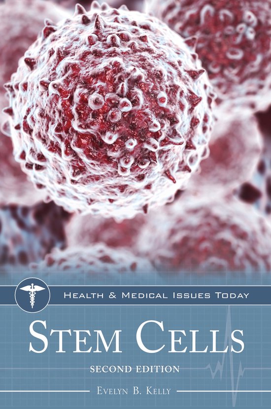 Health and Medical Issues Today - Stem Cells (ebook), Evelyn B. Kelly | 9798216149095... | bol.