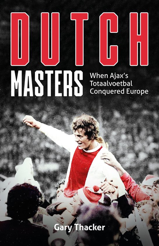The Dutch Masters (ebook), Gary Thacker | 9781801505833 | Boeken | bol