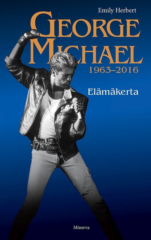 George Michael 1963-2016 (ebook), Emily Herbert | 9789523125544 ...