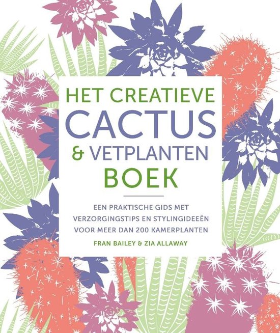 Het creatieve cactus en vetplanten boek, Zia Allaway | 9789043930994 ...