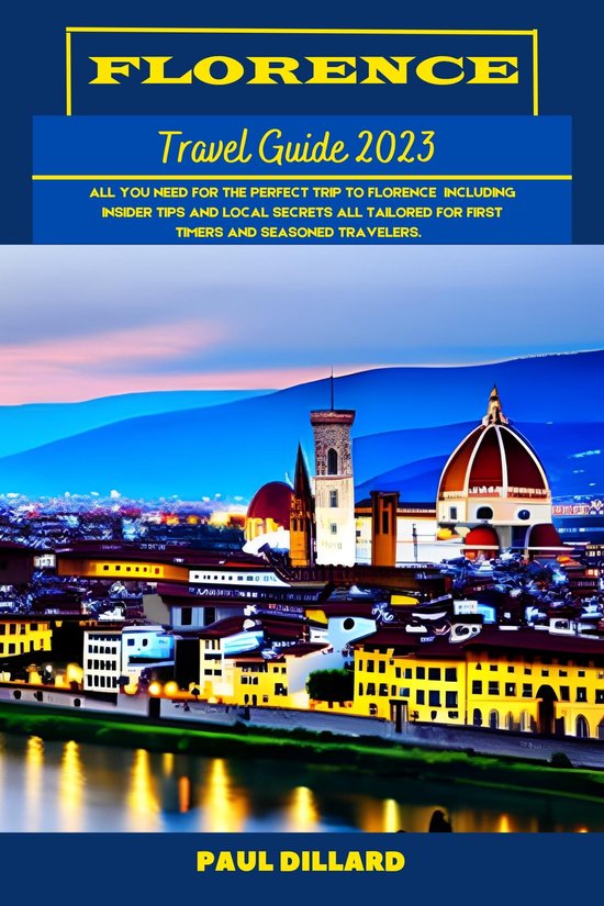 Florence Travel Guide 2023 (Updated) (ebook), Paul Dillard ...