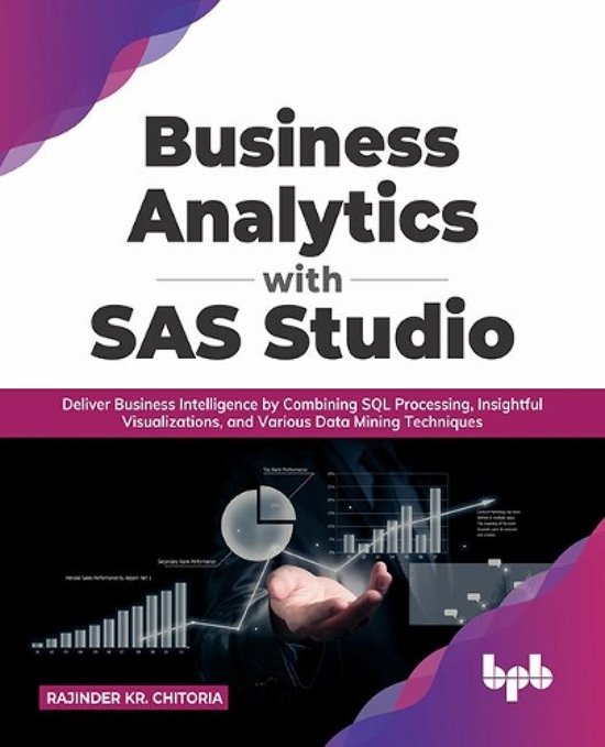 Business Analytics with SAS Studio | 9789391392734 | Rajinder Kr. Chitoria | Boeken | bol