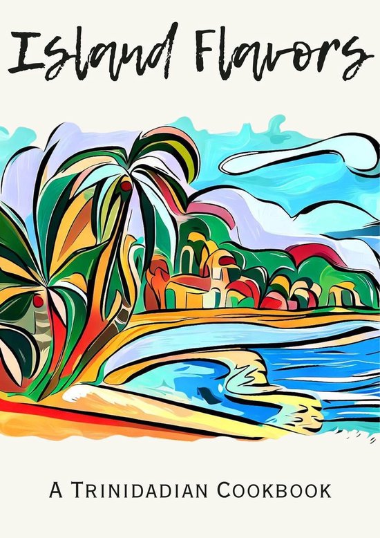 Island Flavors: A Trinidadian Cookbook (ebook), Coledown Kitchen ...